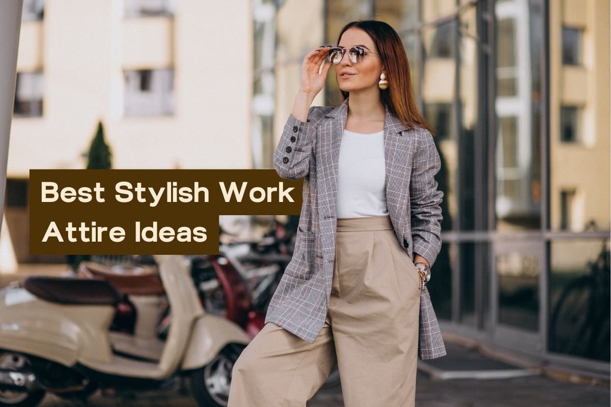 8 Best Stylish Work Attire Ideas to Look Chic and Professional - The ...