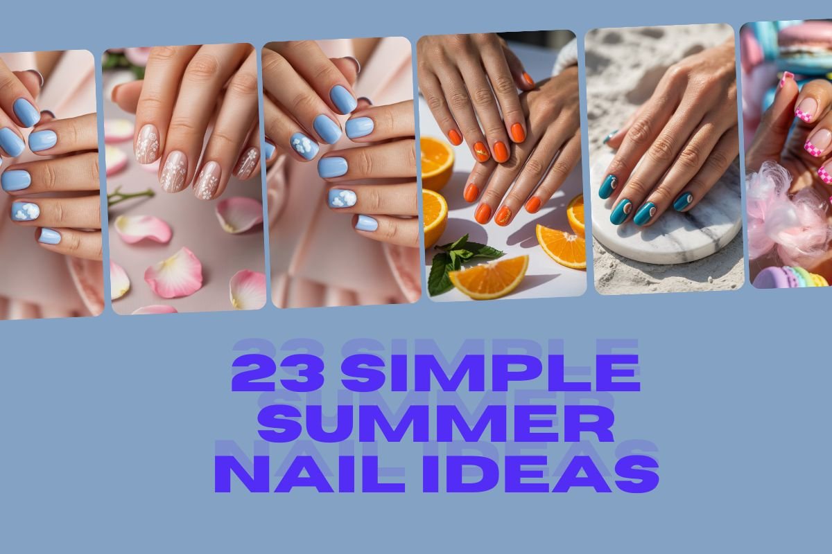 23 Simple Summer Nail Ideas That Are Fresh, Fun & Easy to Recreate ...
